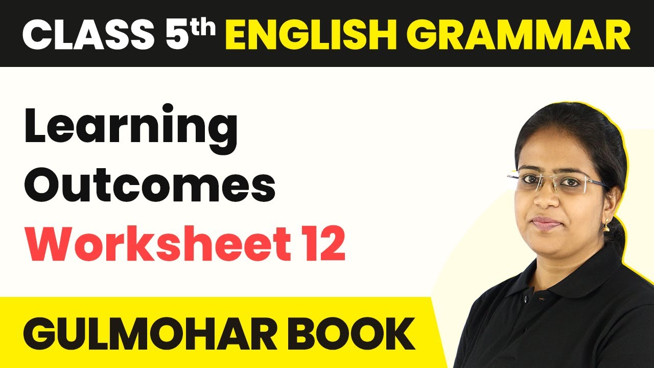 Class 5 English Grammar Worksheet 12 Learning Outcomes Gulmohar class-5-english-grammar-worksheet-12-learning-outcomes-gulmohar