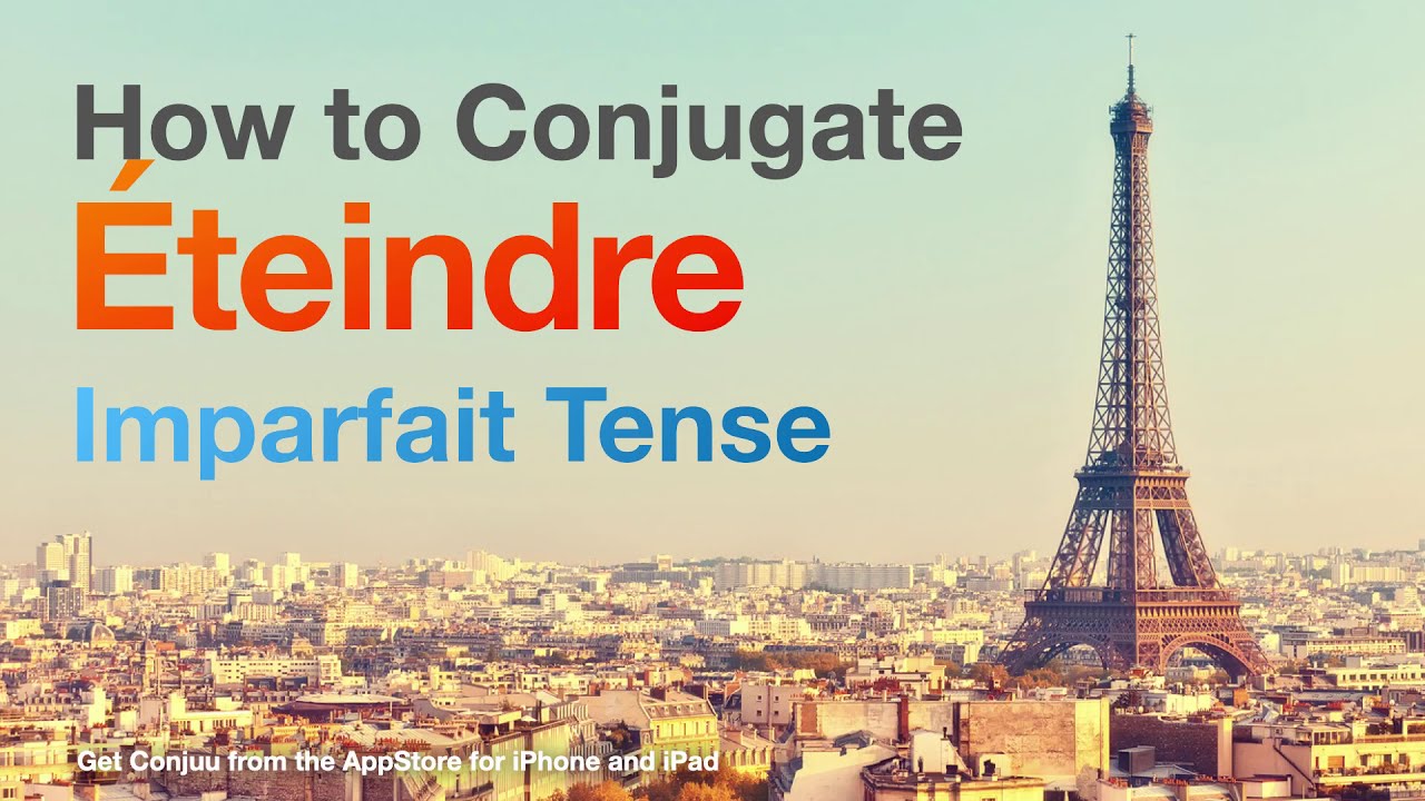 How to conjugate Éteindre (to extinguish, turn off) in Imparfait tense ...