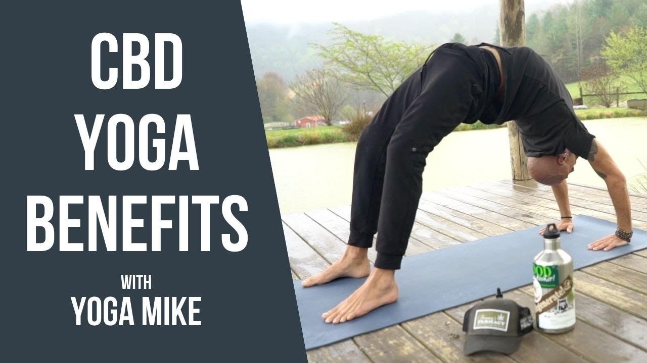 How CBD Benefits Yoga - Featuring Yoga Mike - YouTube
