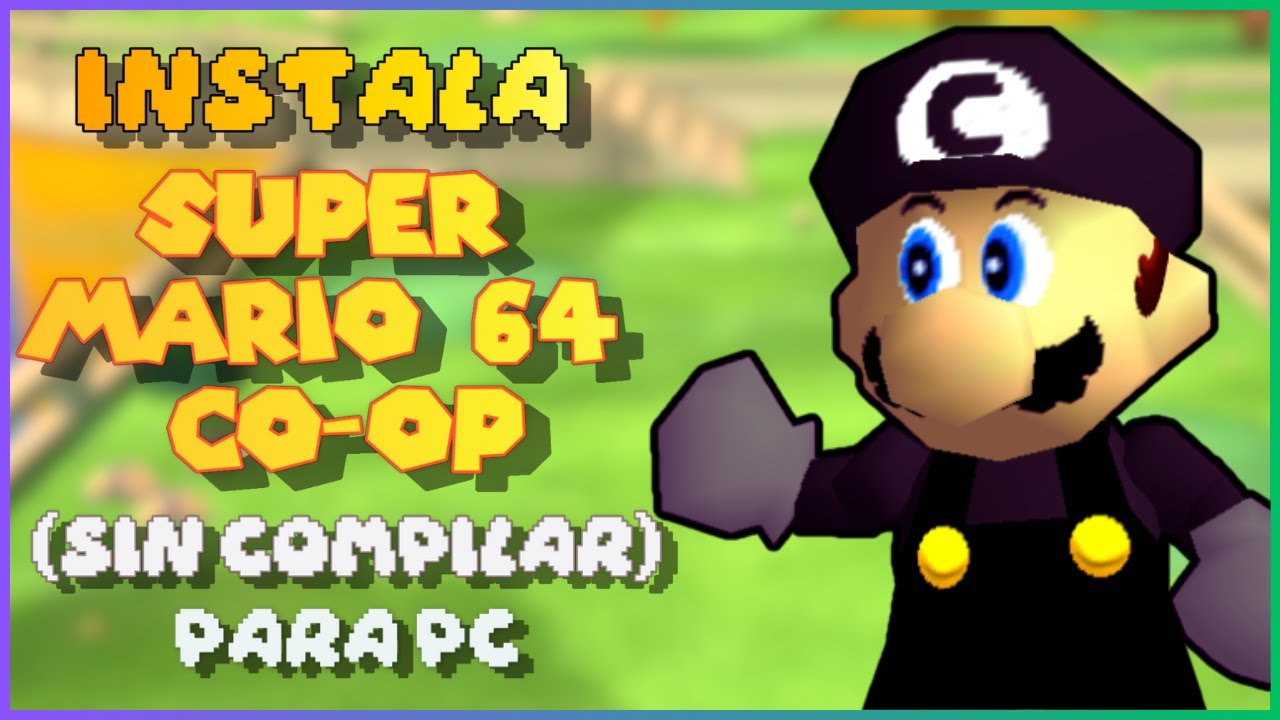 ¡Instala SM64 co-op Deluxe en PC sin complicaciones! - YouTube