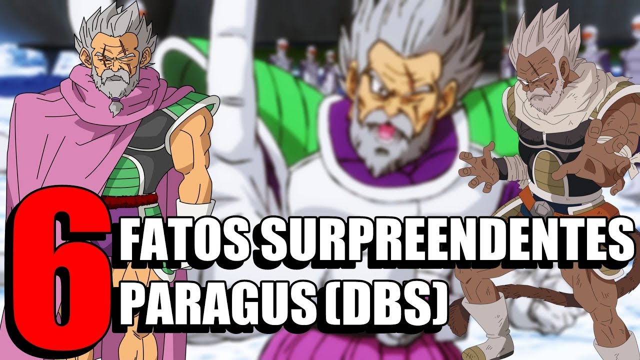 6 FATOS SURPREENDENTES sobre PARAGUS (DBS), O PAI DE BROLY em DRAGON ...