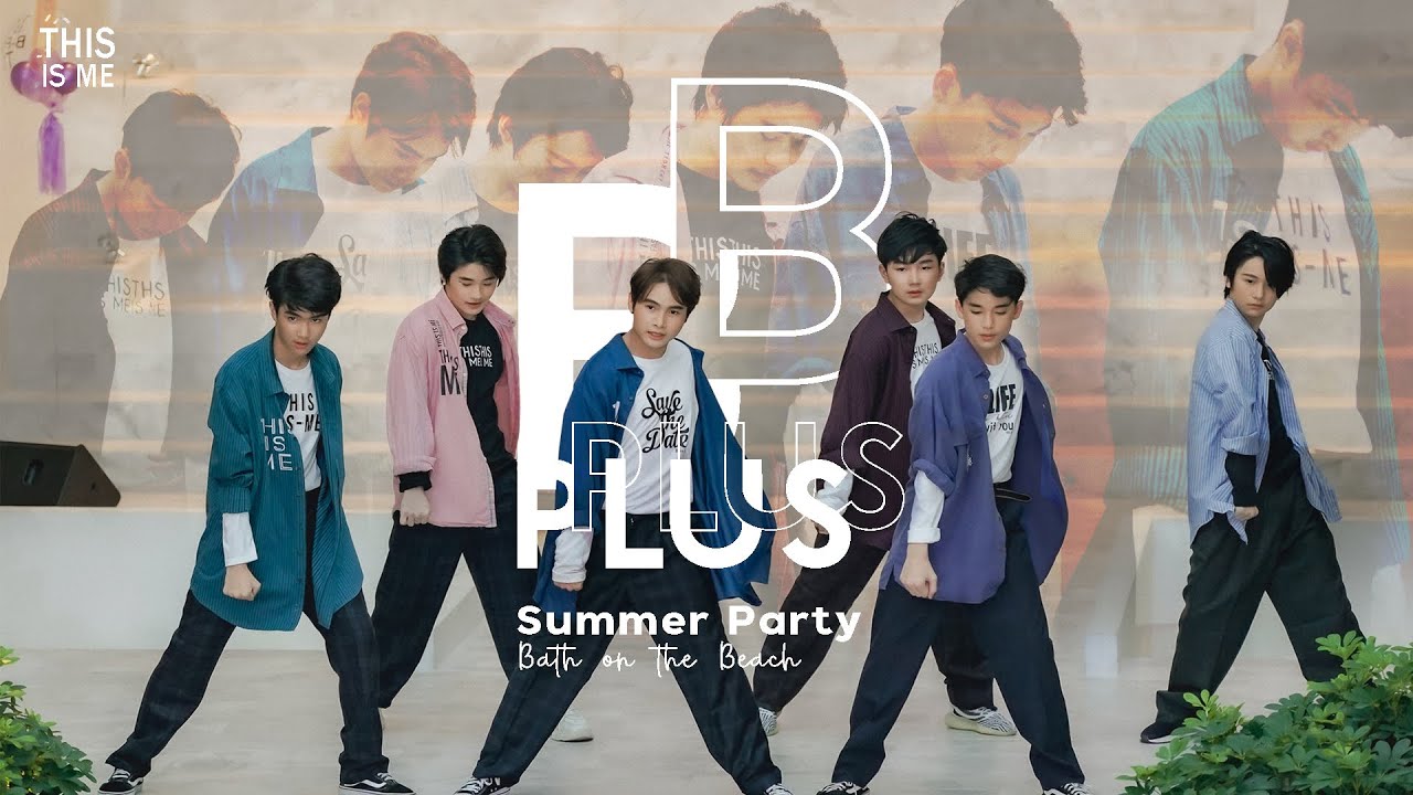 [ BPLUS ] Summer Party : Bath On The Beach x Cherngchat Charuchinda ...