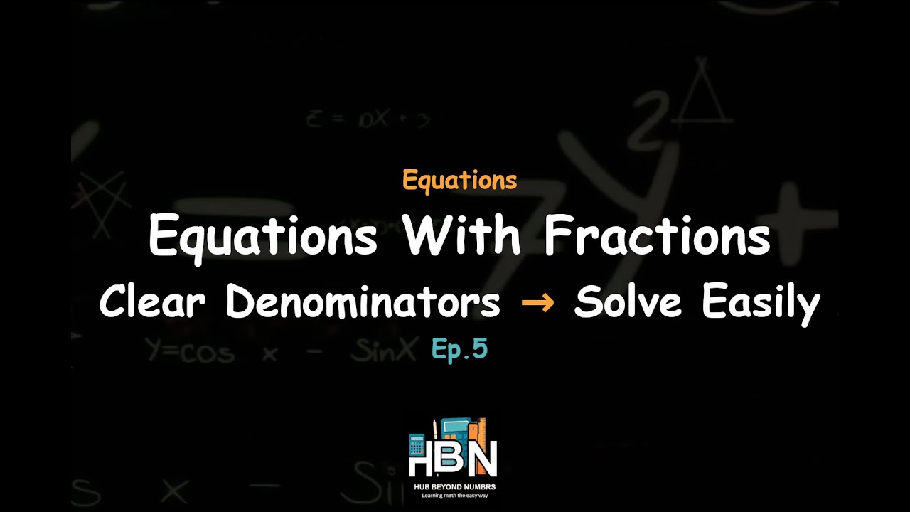 How to Solve Equations with Fractions | Clear the Denominator Fast ...
