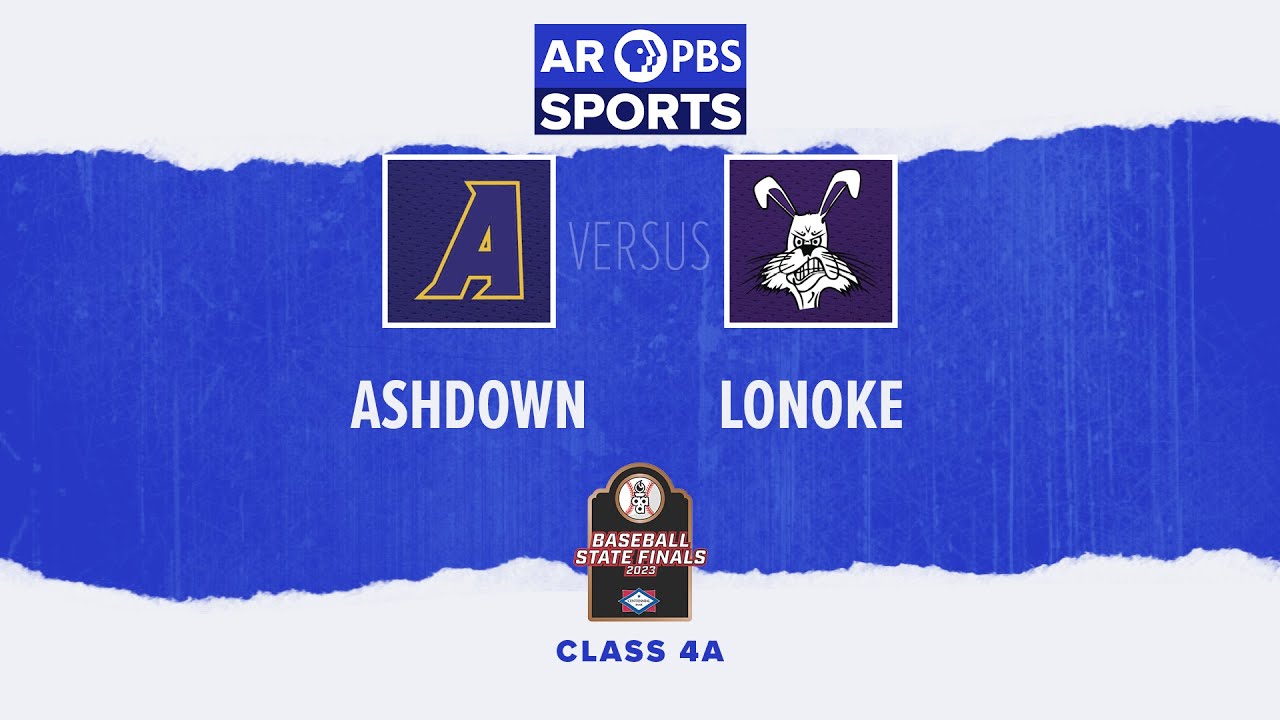 AR PBS Sports 2023 4A Baseball State Championship - Ashdown vs. Lonoke ...