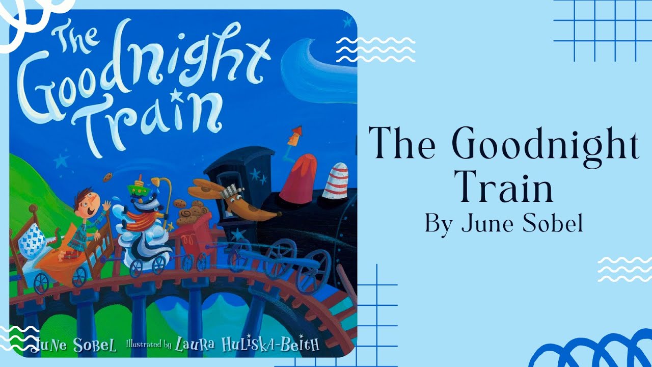🚂 Kids Book Read Aloud 🚂 The Goodnight Train [ READ ALONG VIDEO ] - YouTube