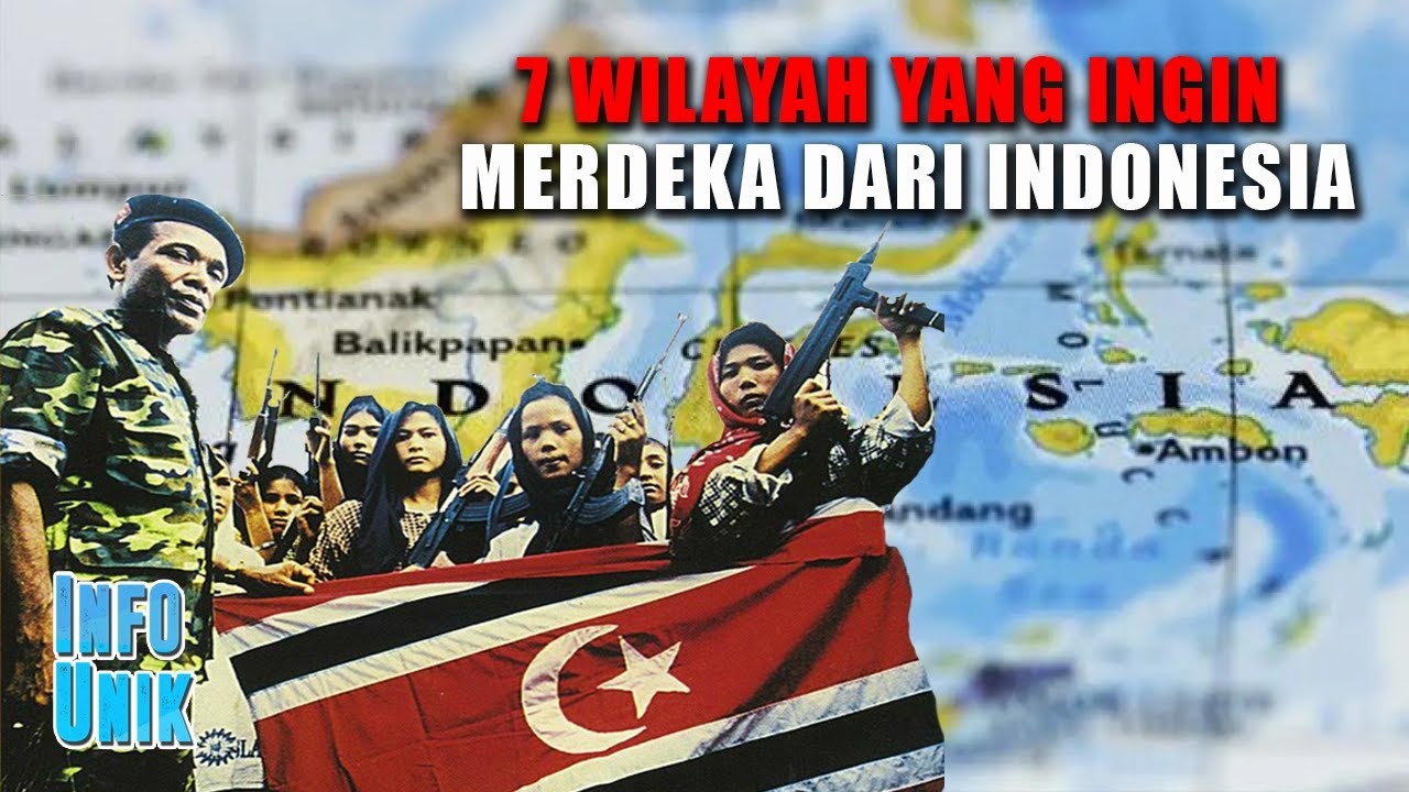 7 DAERAH YANG PERNAH INGIN MERDEKA DARI INDONESIA - YouTube