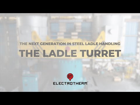 The Ladle Turret | Precision & Innovation | Electrotherm