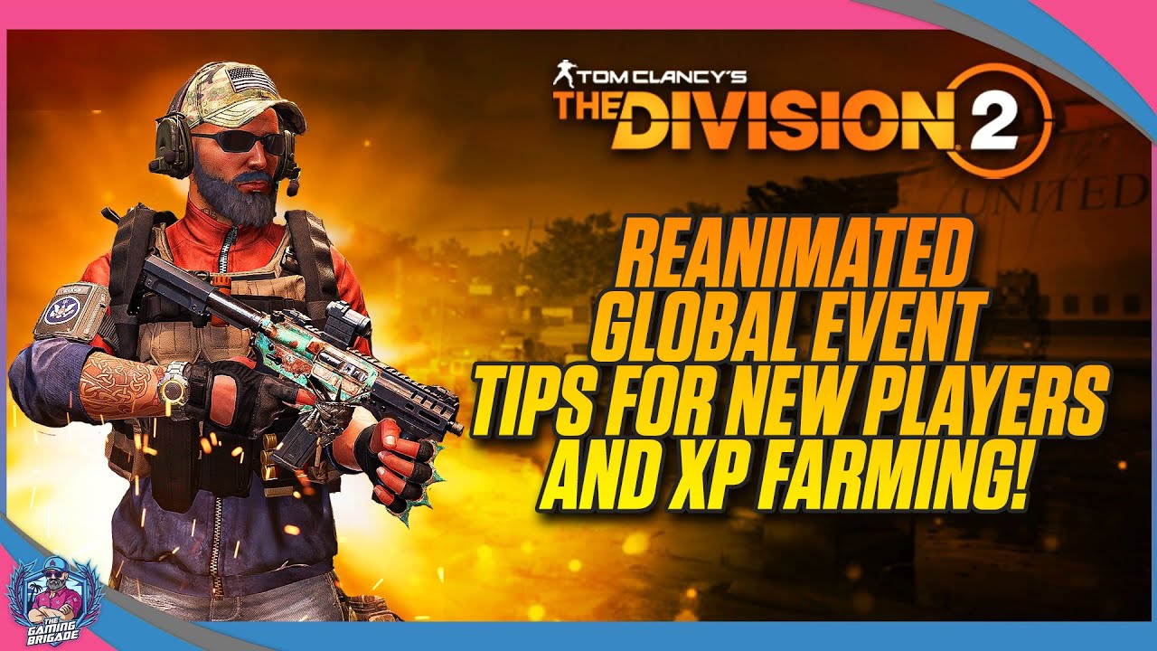 THE DIVISION 2 | REANIMATED GLOBAL EVENT | TIPS AND TRICKS FOR FARMING ...