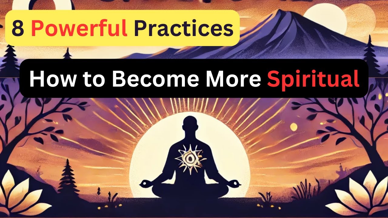 How to Become More Spiritual: 8 Powerful Practices for Inner Growth # ...