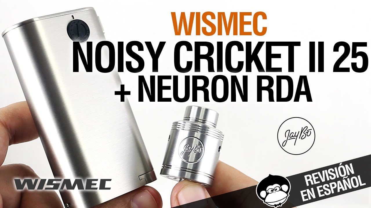 Wismec Noisy Cricket 2 II 25 + Neutron RDA by JayBo / mas ruidoso que ...