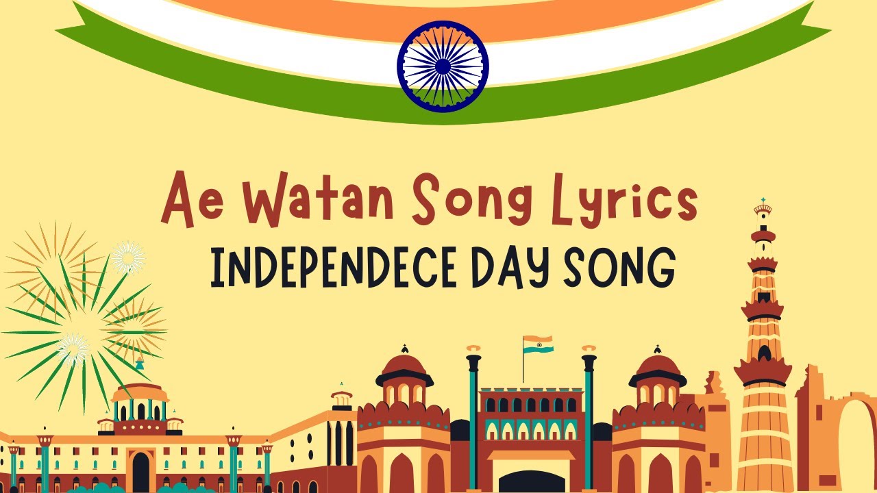 Ae Watan Song Lyrics | Independece day songs | Patriotic Song - YouTube
