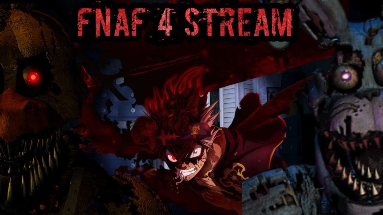 Fnaf 4 Stream! Its TIME - YouTube