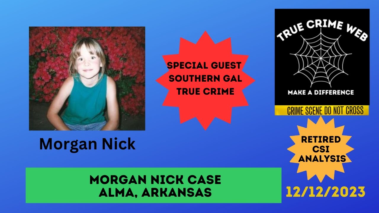 Morgan Nick Case with Special Guest Southern Gal True Crime - YouTube