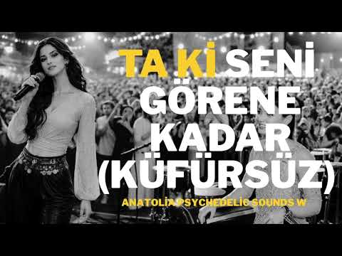 Ta Ki Seni Görene Kadar | Anatolia Psychedelic Sounds W  (Ankara Echoes Cover)