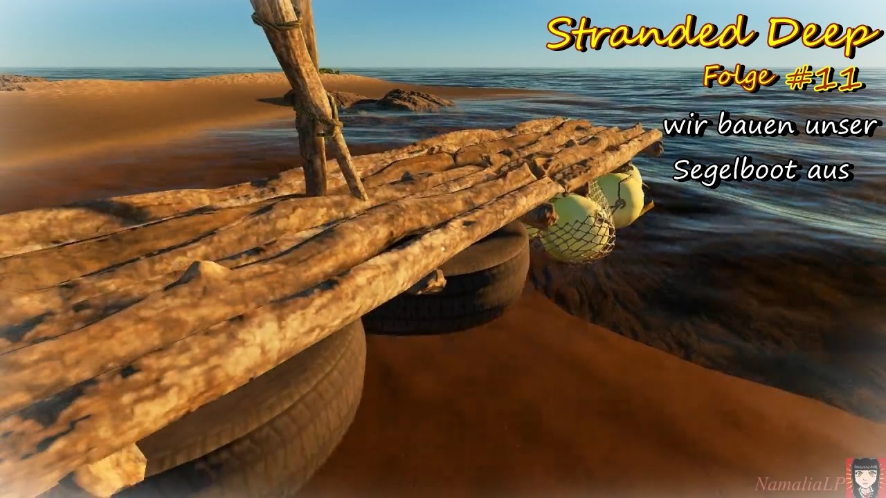 Let's Play Stranded Deep #11 DEUTSCH - Wir bauen unser Segelboot aus ...