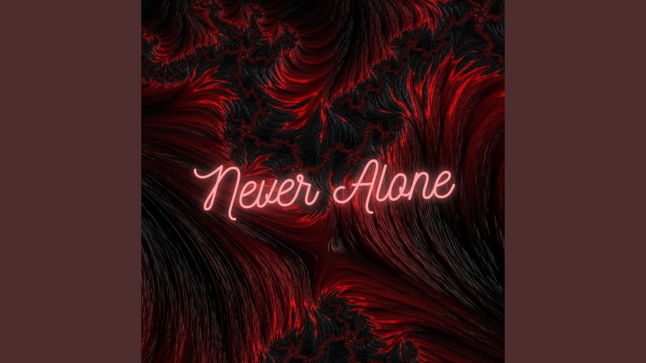 Never Alone - YouTube