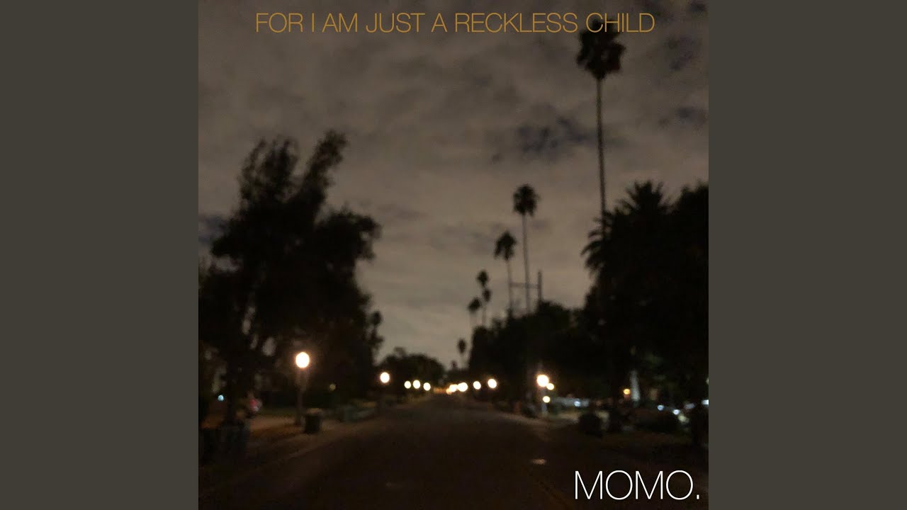 For I Am Just a Reckless Child - YouTube