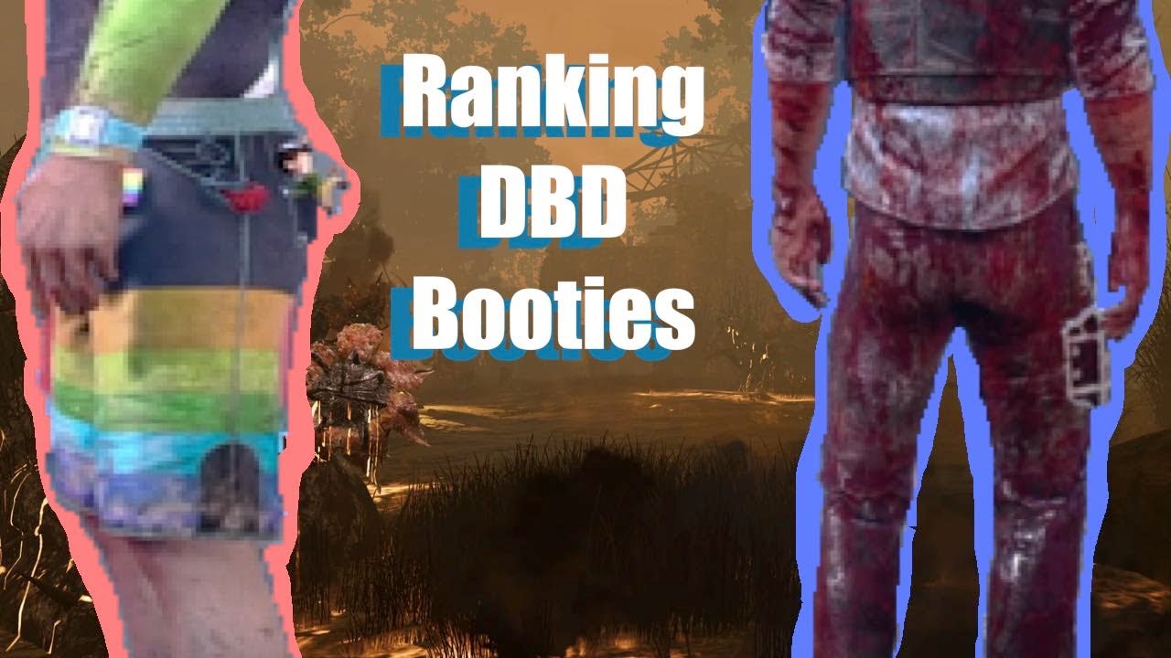 Who has the biggest booty in DBD - YouTube