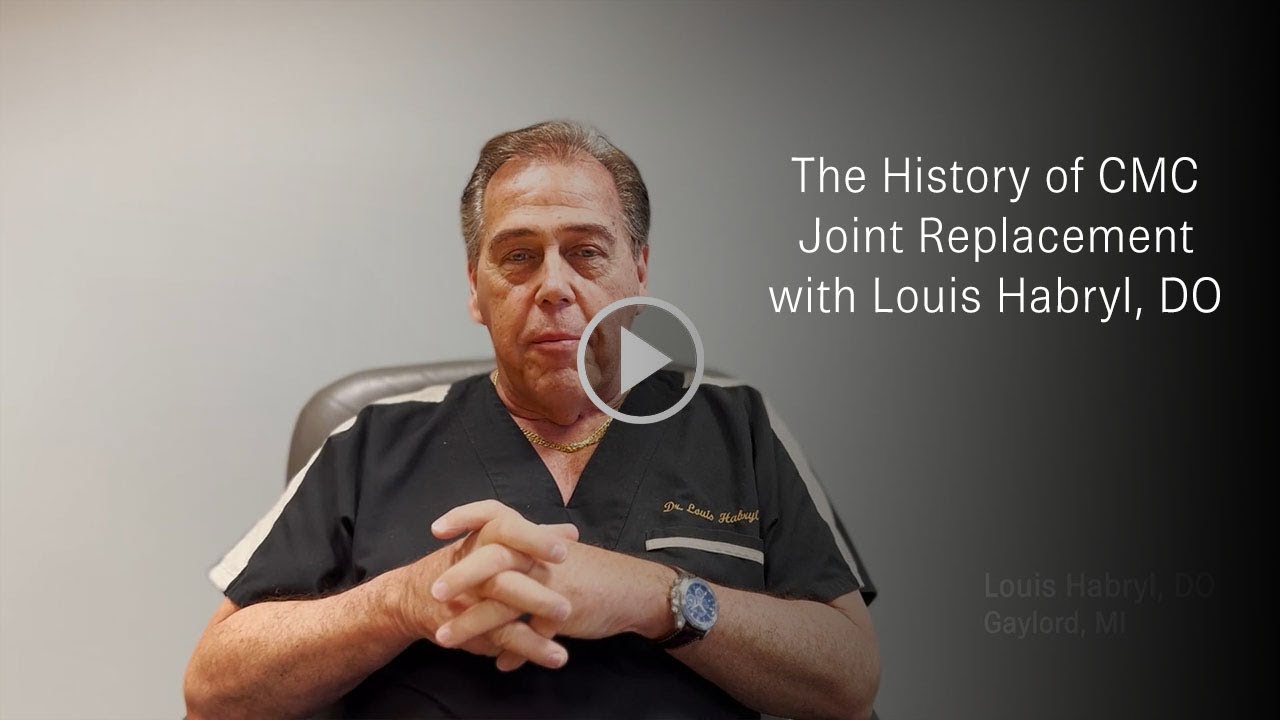 The History of CMC Joint Replacement (Implants) with Louis Habryl, DO ...
