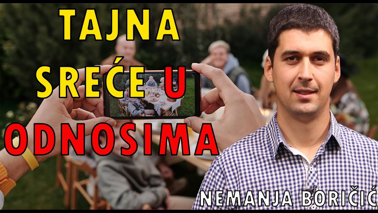 Kako biti srećan u svojim odnosima (Nemanja Boričič) - YouTube