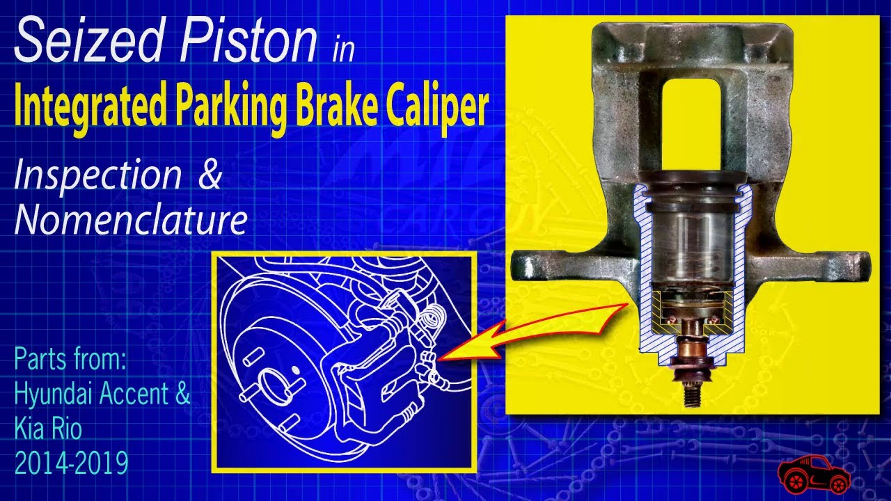 Seized Piston in Integrated Parking Brake Caliper, Inspection ...