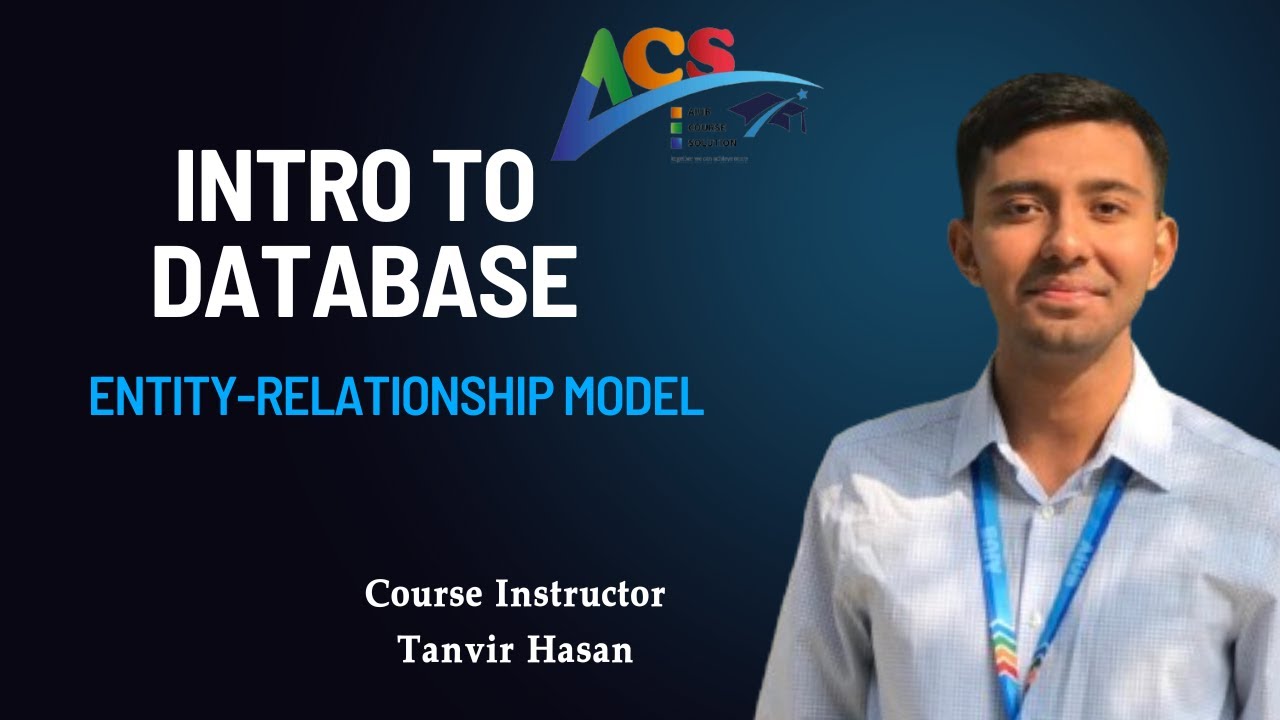 Introduction To Database I Entity-Relationship Model I Tanvir Hasan I I ...