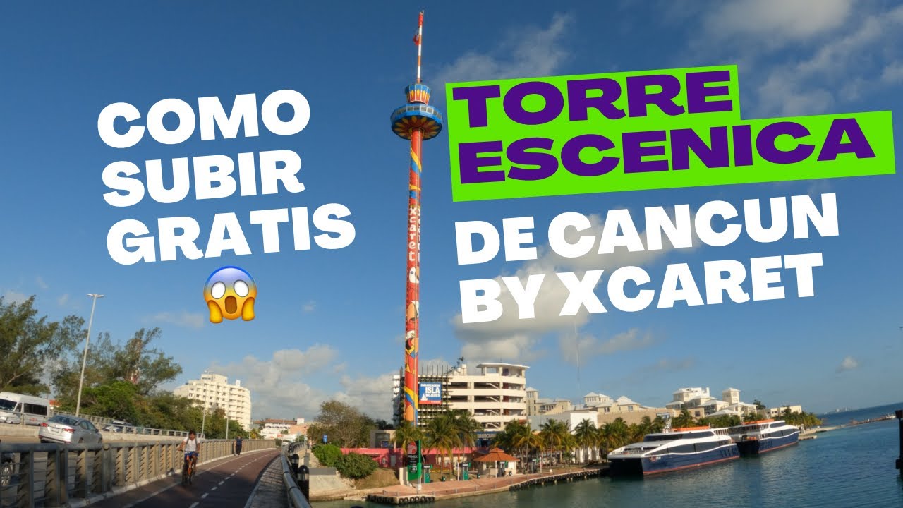 TORRE ESCENICA DE CANCUN by XCARET - YouTube
