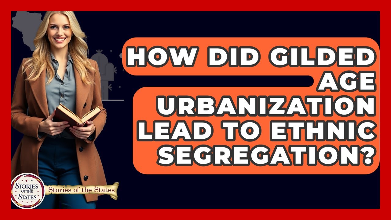 How Did Gilded Age Urbanization Lead To Ethnic Segregation? - Stories ...