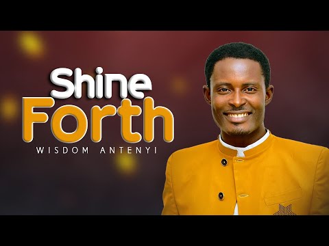Shine Forth (live recording) Wisdom Antenyi - YouTube