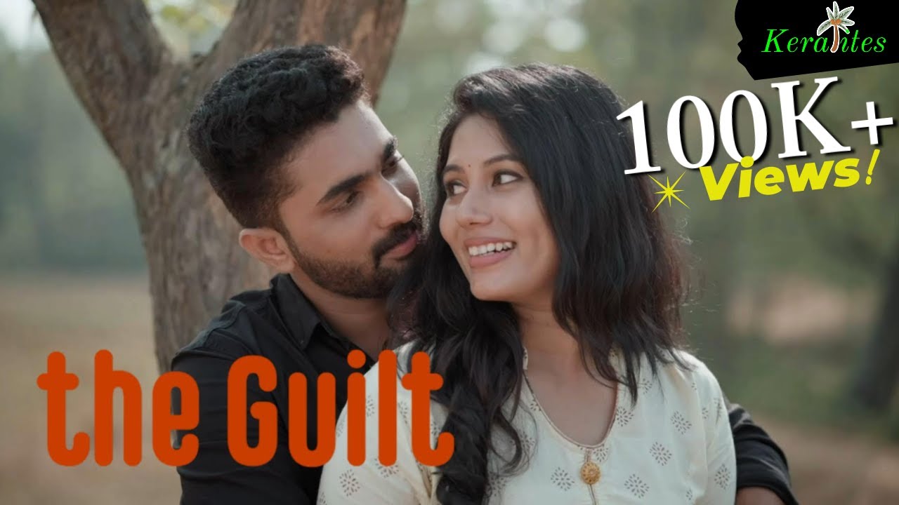 THE GUILT - ഞെട്ടിപ്പിക്കുന്ന അന്ത്യം! ഒരു അസാധാരണ പ്രണയം - YouTube