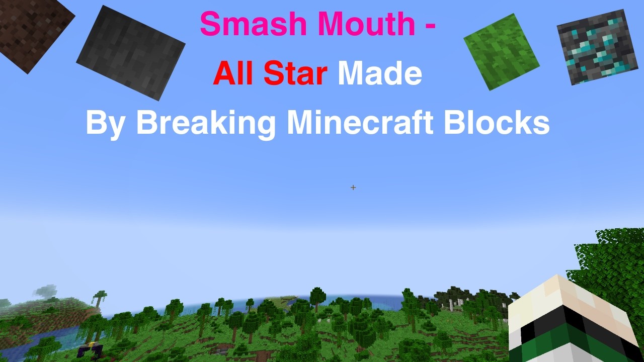 Smash Mouth - All Star Made By Breaking Minecraft Blocks - YouTube