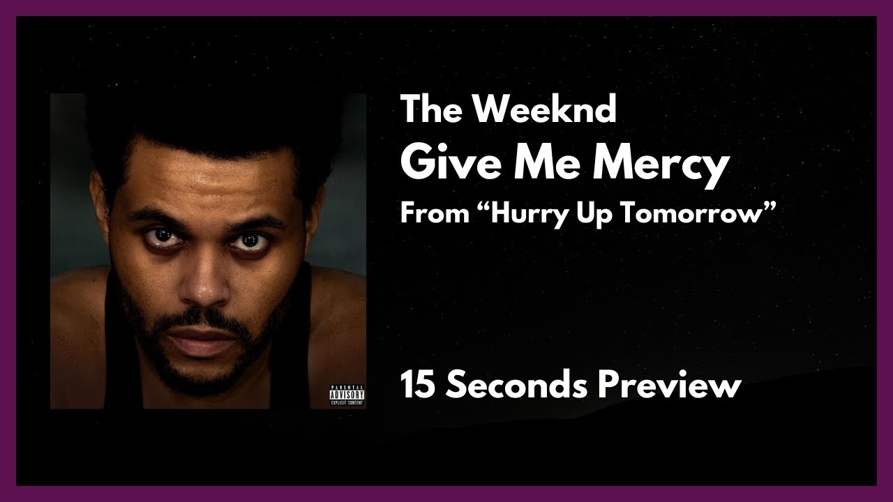 The Weeknd - Give Me Mercy [15 Secs Preview] - YouTube