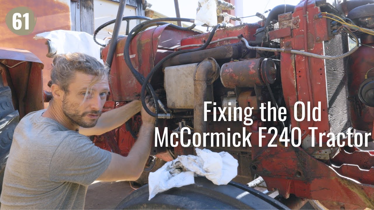 61 - Reviving the Old McCormick F240 Tractor: Clutch Issues and More ...
