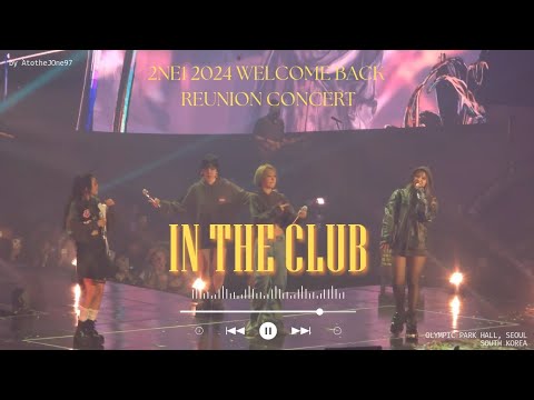 IN THE CLUB - 2NE1 2024 WELCOME BACK REUNION CONCERT IN SEOUL LIVE ...