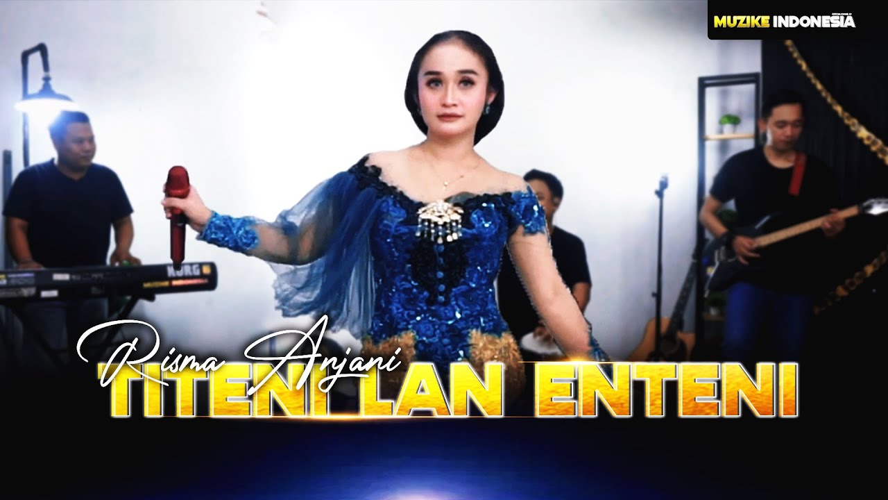 TITENI LAN ENTENI | BY RISMA ANJANI - YouTube