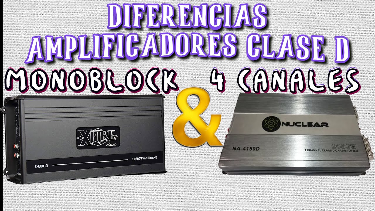 Amplificadores Clase D. Monoblock 🆚 Amplificador Clase D 4 canales ...