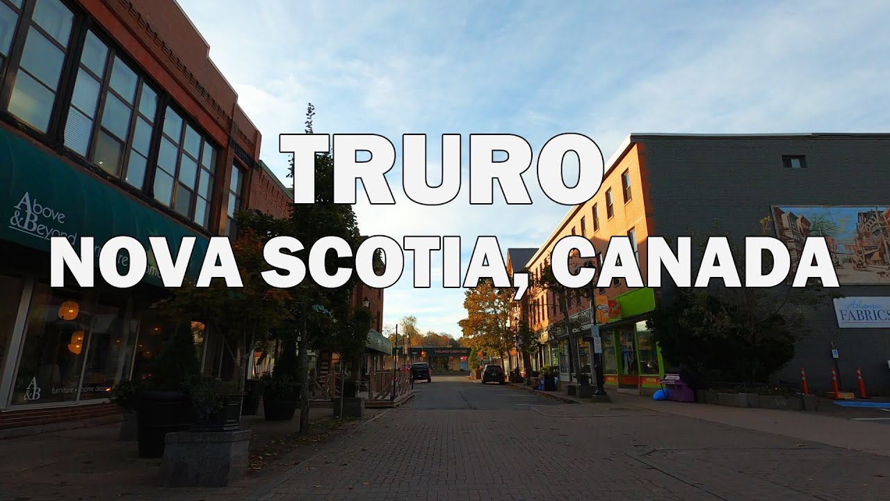 Truro, Nova Scotia, Canada - Driving Tour 4K - YouTube