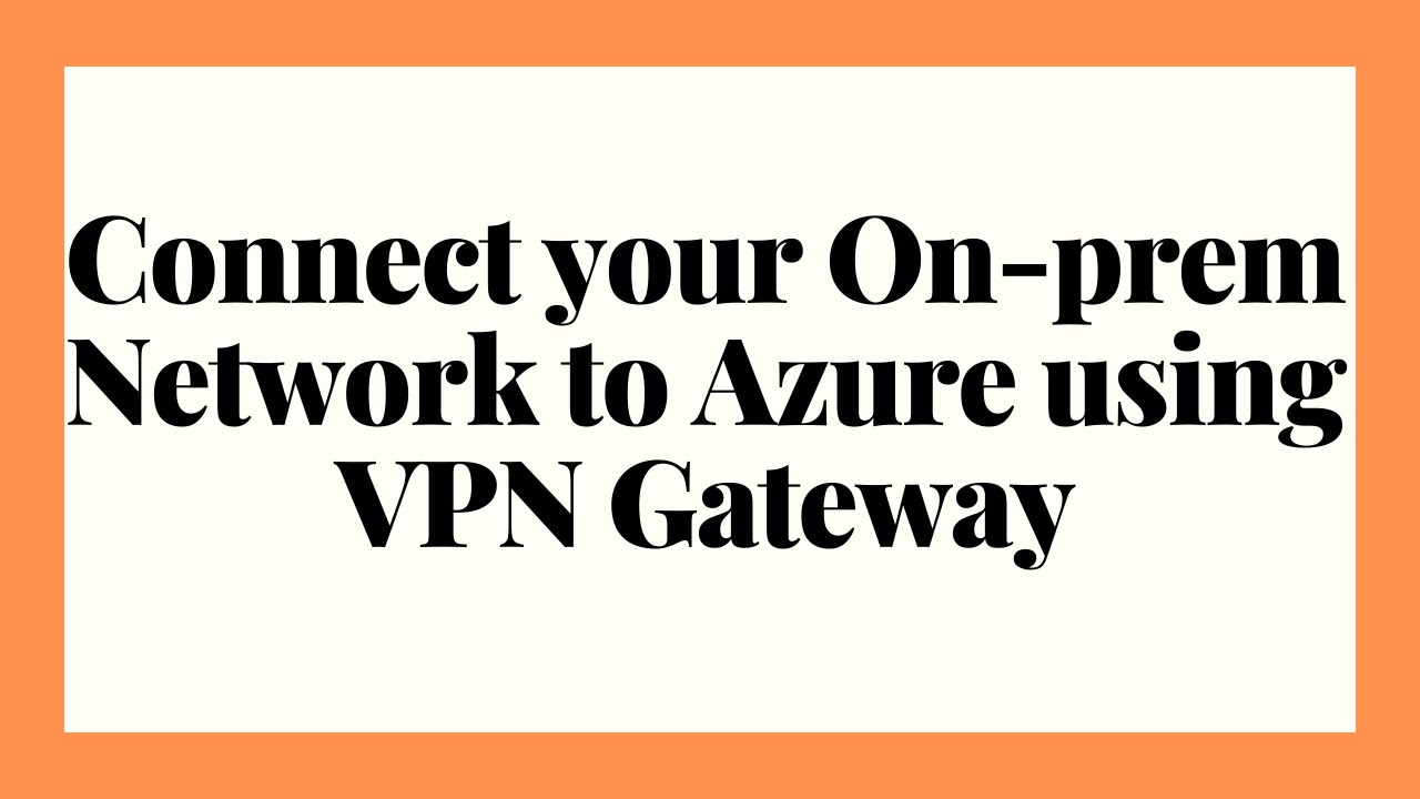 Connect your on premises network to Azure with VPN Gateway - YouTube