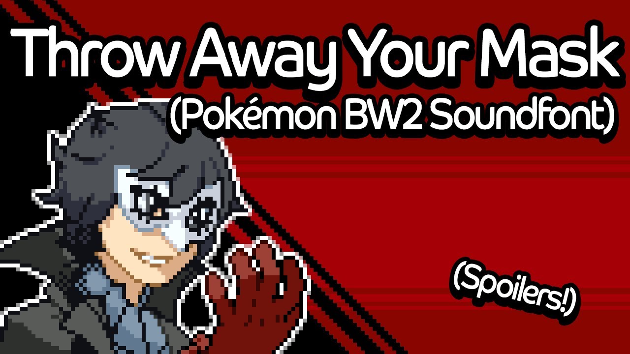 Throw Away Your Mask - Persona 5 Royal (Pokémon BW2 Soundfont) - YouTube