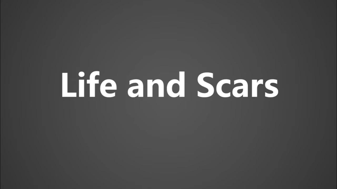 How To Pronounce Life and Scars - YouTube