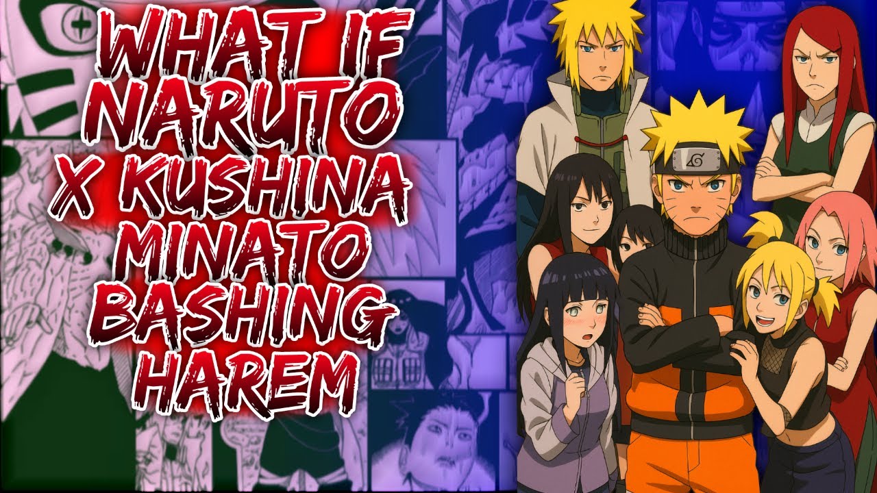 What If Naruto X Kushina Minato Bashing Harem || - YouTube