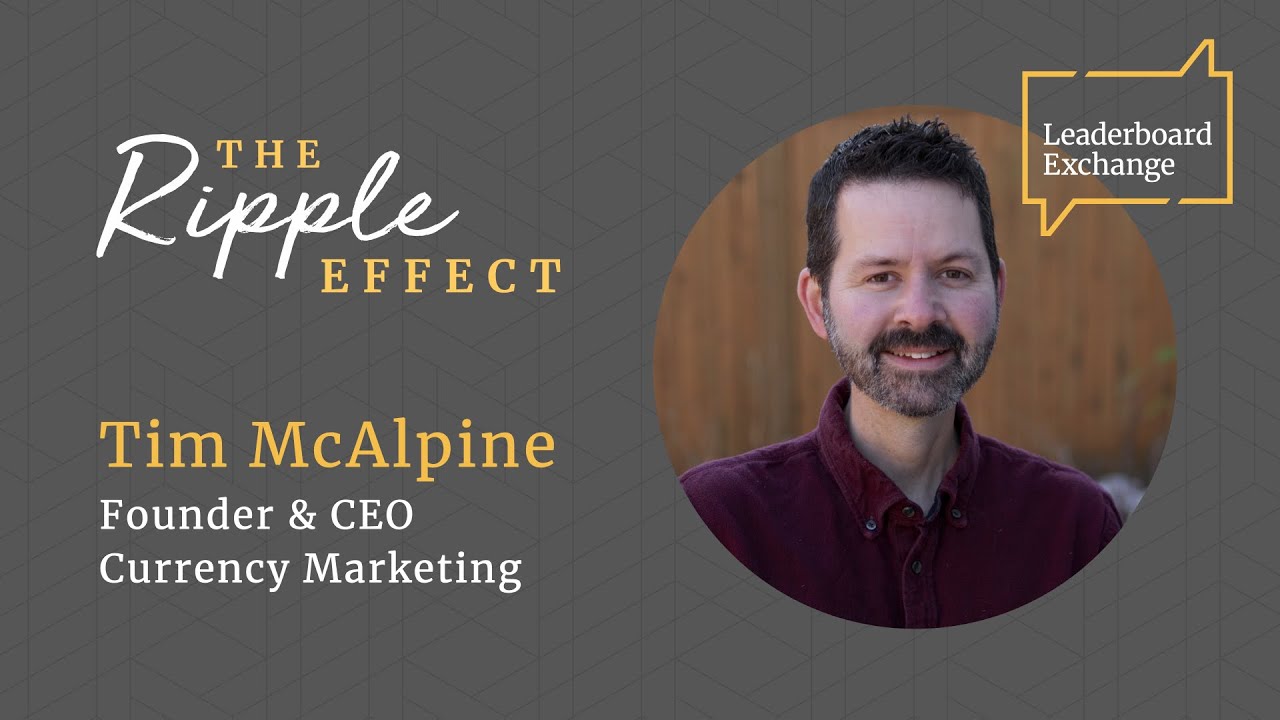 The Ripple Effect with Tim McAlpine, Founder & CEO at Currency ...