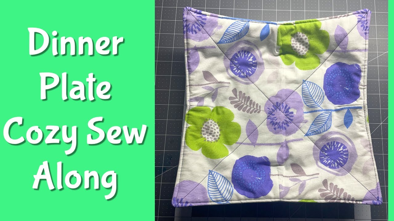 Dinner Plate Cozy Sew Along - YouTube
