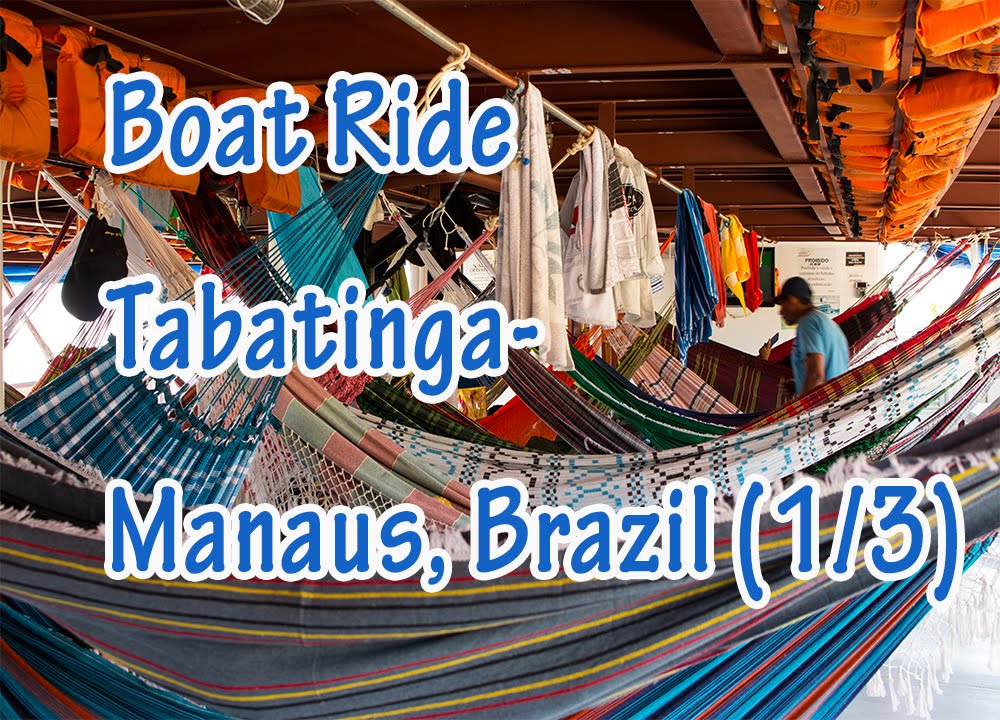 Brazil - public boat Rio Solimoes Tabatinga--Manaus: Complete video ...