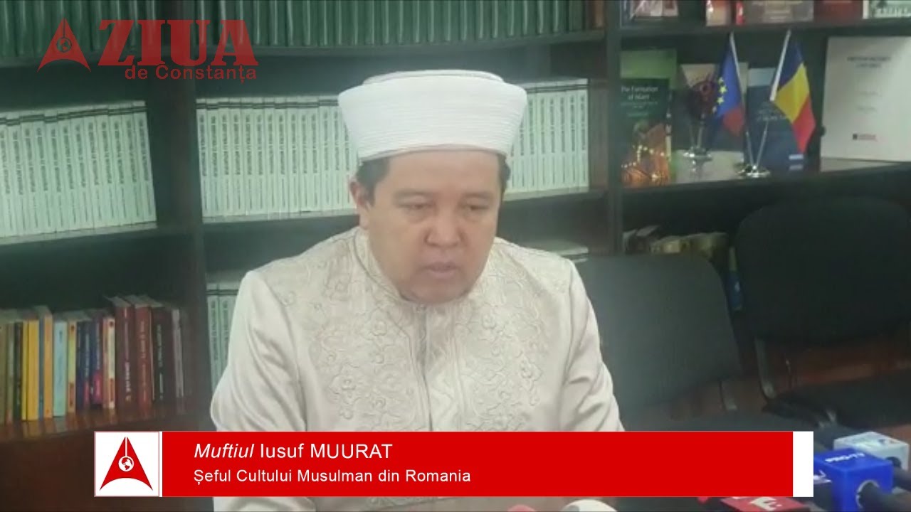 Iusuf Murat, muftiul Cultului Musulman din România- „Apelul este să ne ...