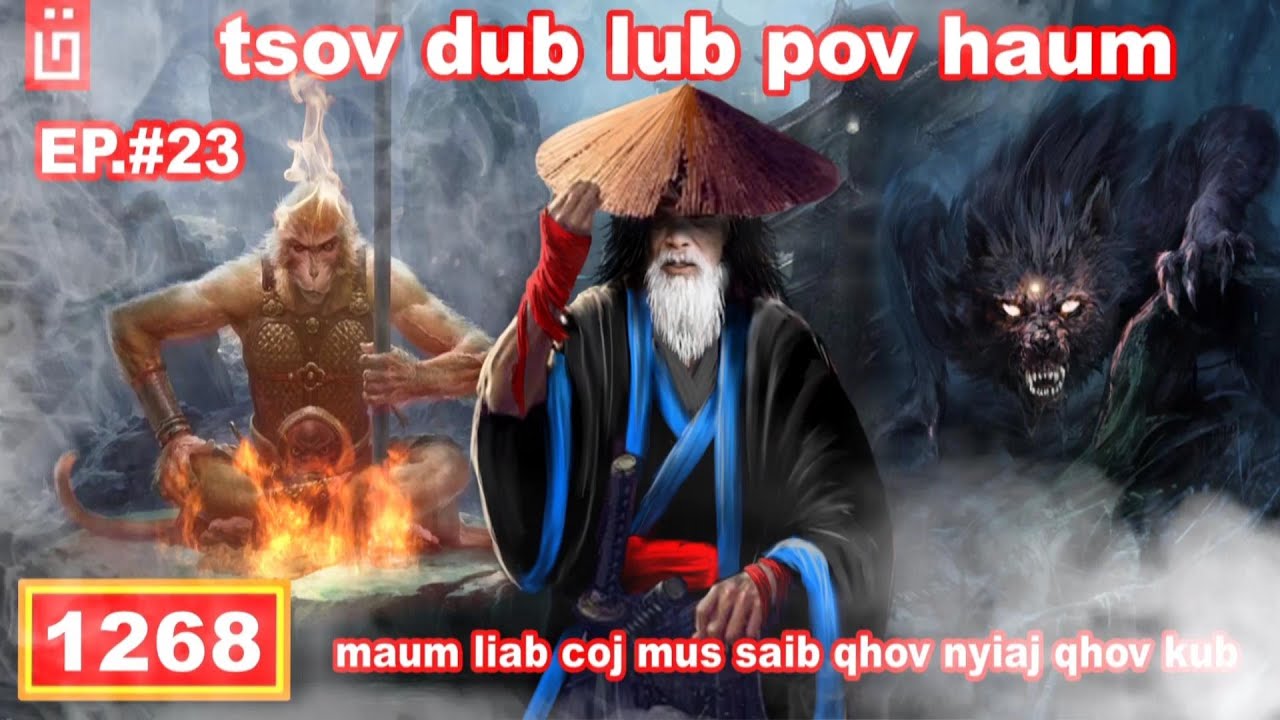dab hais hmoob - 1268 - tsov dub lub pov haum EP.#23 maum liab coj mus ...
