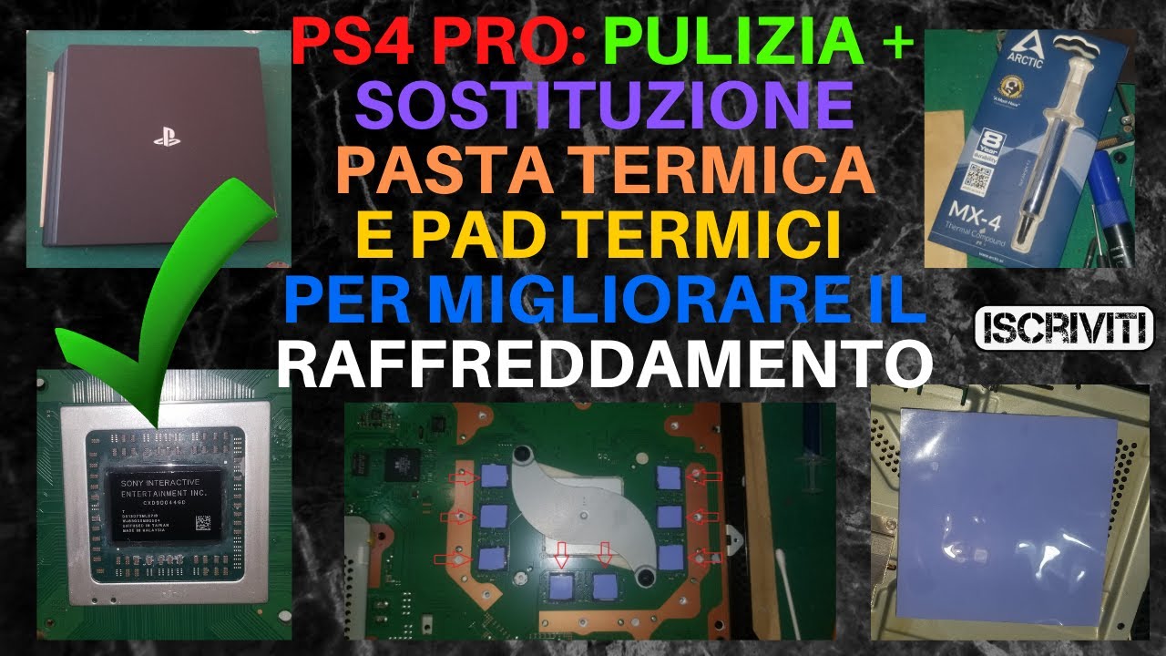 PS4 PRO: PULIZIA + SOSTITUZIONE PASTA TERMICA E PAD TERMICI PER ...
