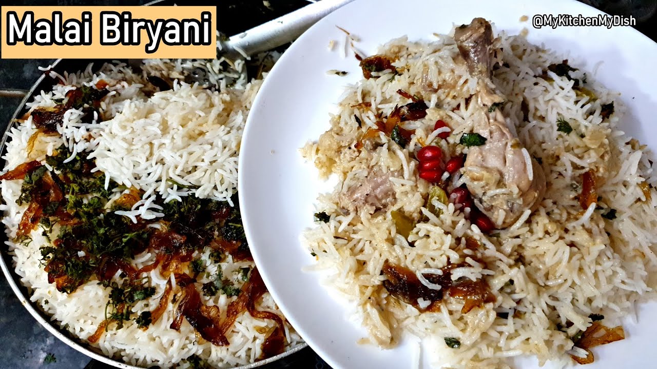 Malai Chicken Biryani Recipe | Best Biryani Recipe | My Kitchen My Dish ...