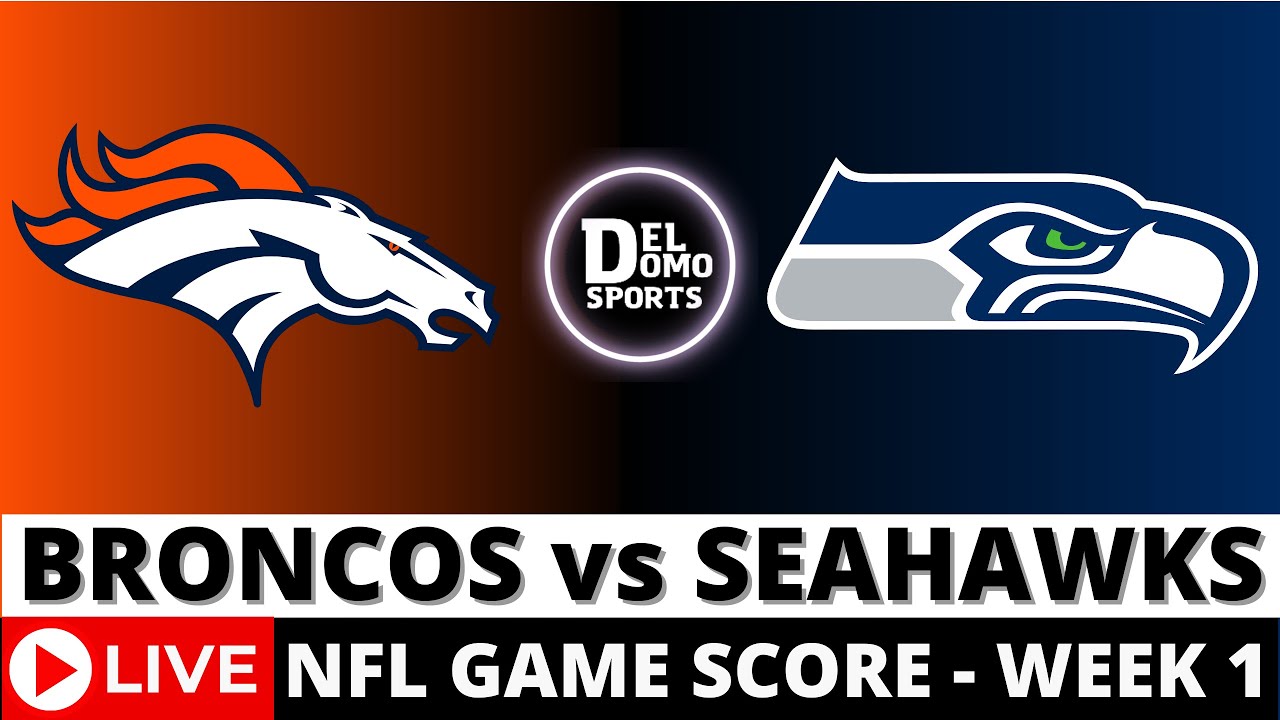 DENVER BRONCOS VS SEATTLE SEAHAWKS LIVE 🏈 NFL Game Score Play-by-Play Week 1 - SEP 8, 2024 - YouTube
