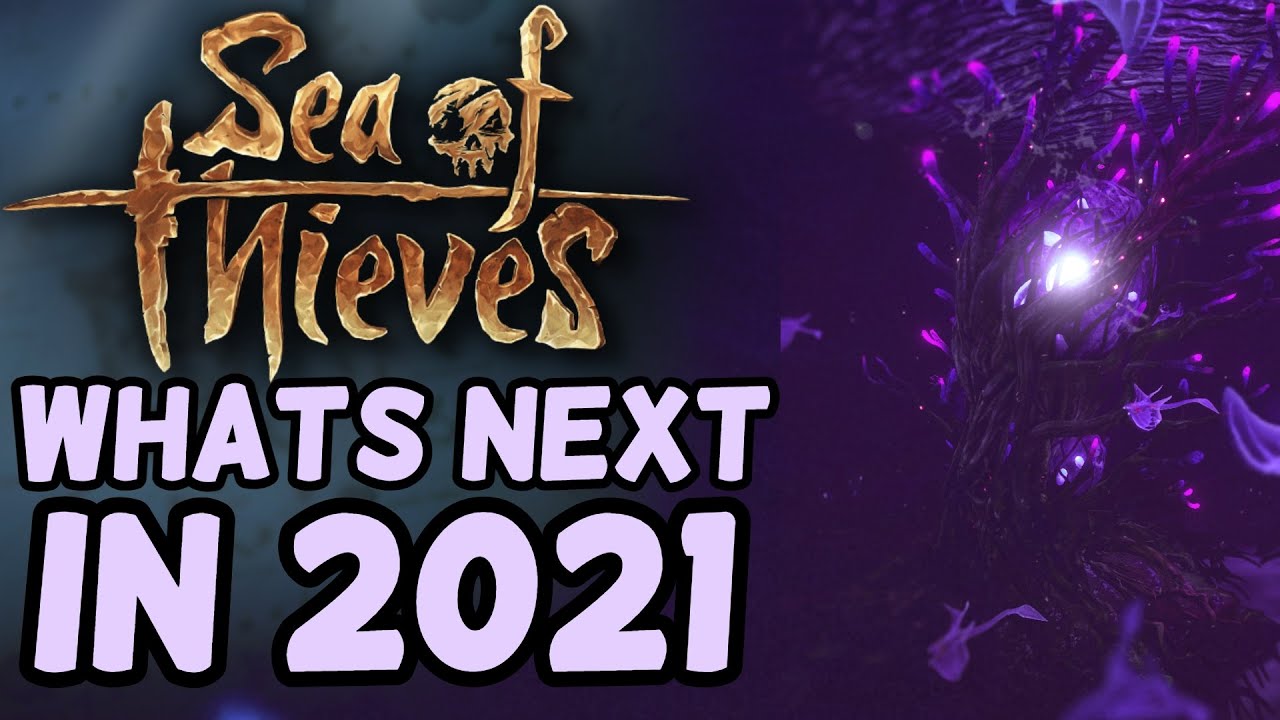 The Next Sea of Thieves Chapter - (Sea of Thieves in 2021) - YouTube